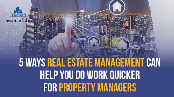 5 Ways Real Estate Management Can Help Property Managers Do Work ...