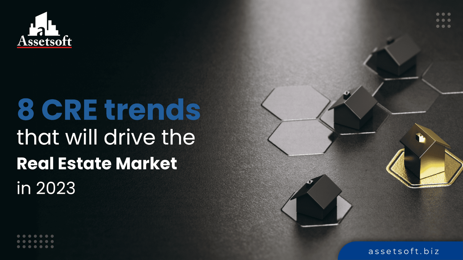 8 CRE Trends that Will Drive the Real Estate Market in 2023 | Assetsoft