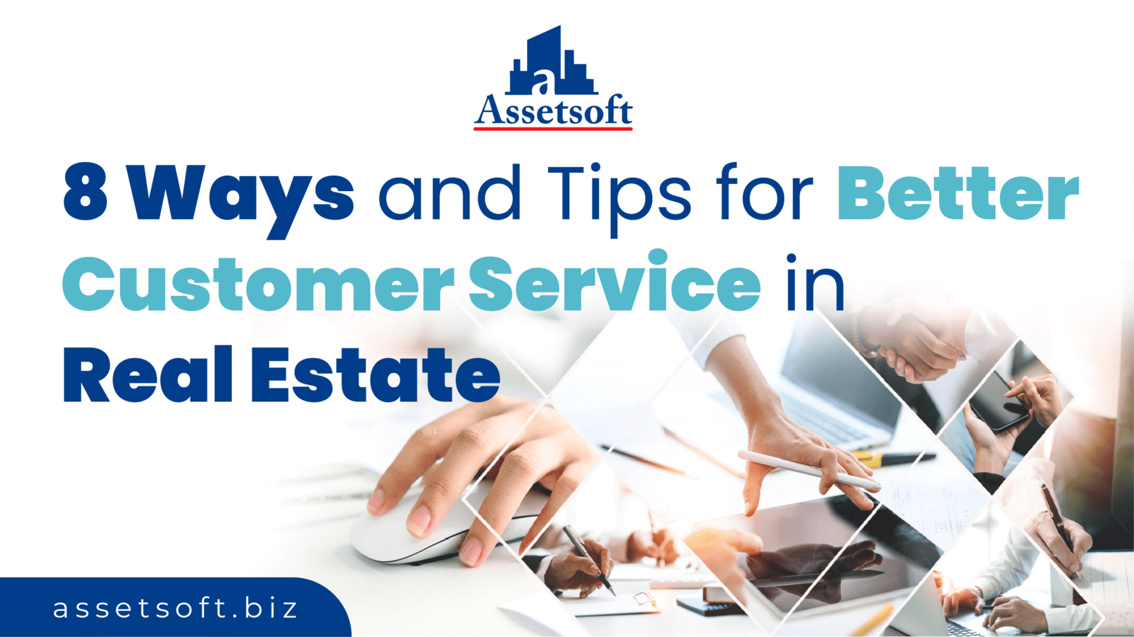 8 Tips for Better Customer Service in Real Estate | Assetsoft