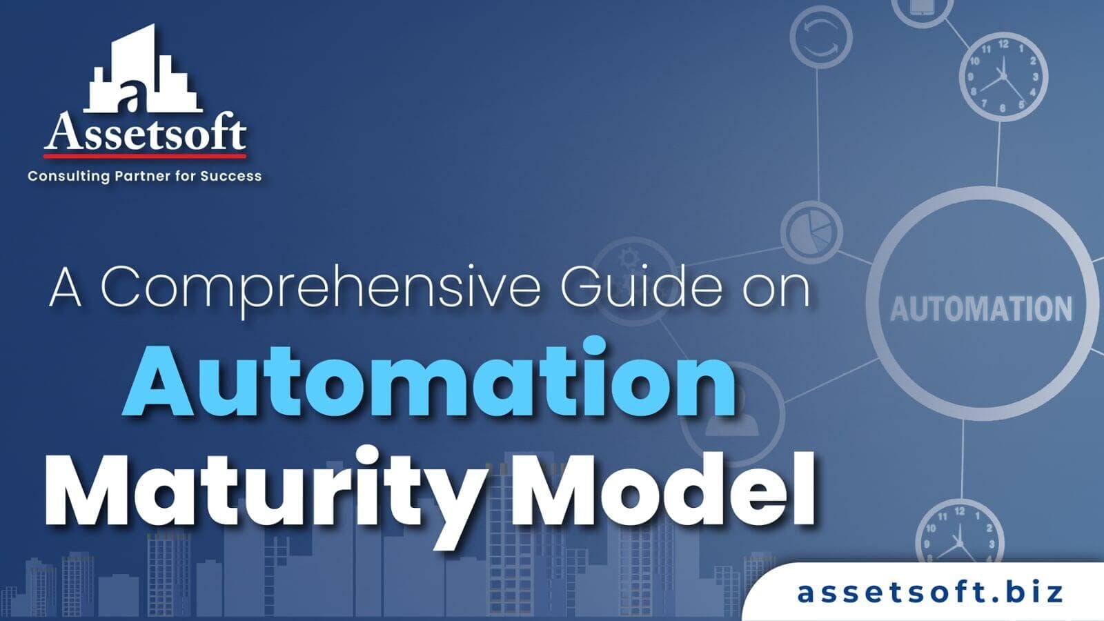 A Comprehensive Guide on Automation Maturity Model | Assetsoft
