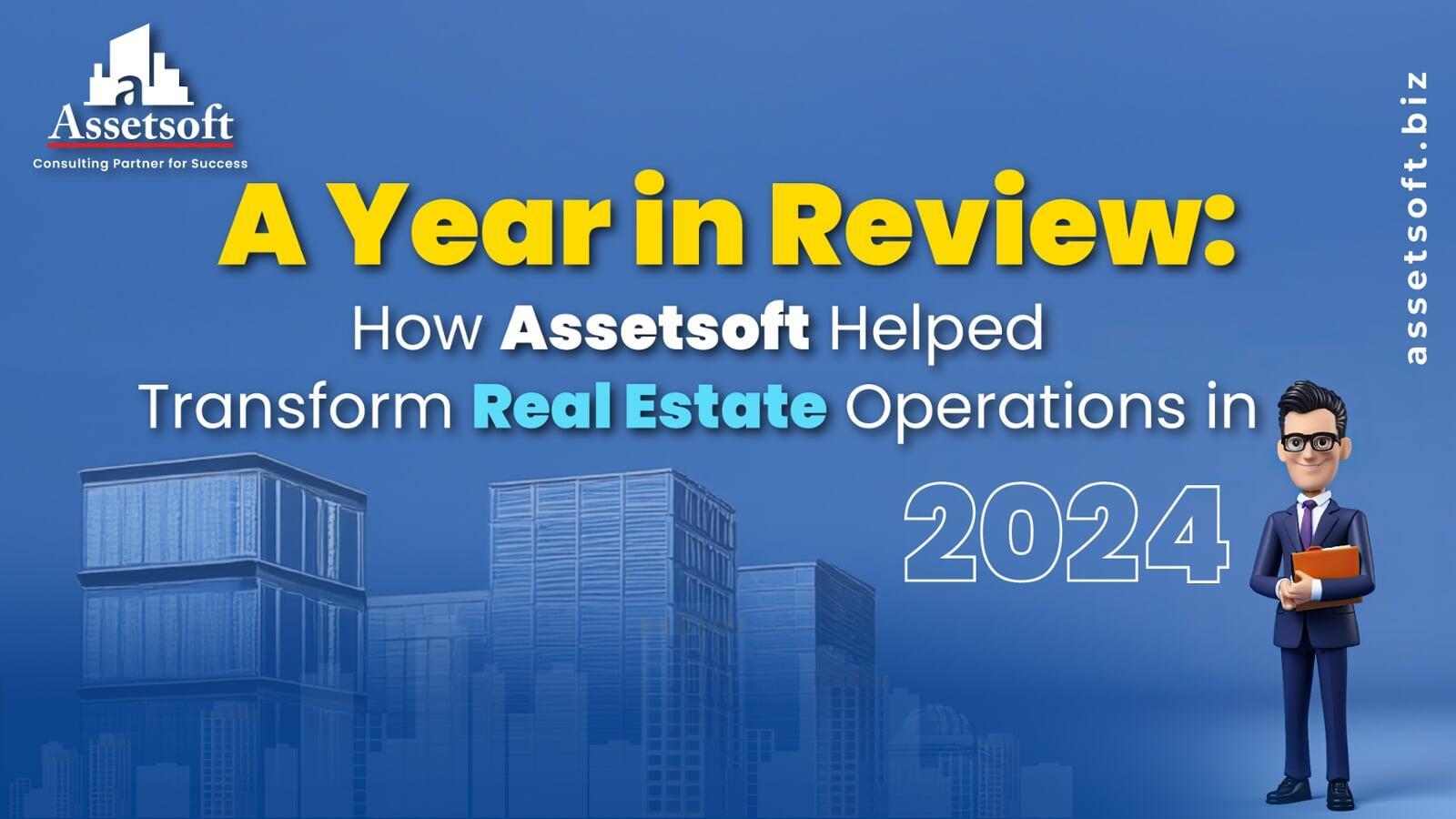 A Year in Review: How Assetsoft Helped Transform Real Estate Operations ...