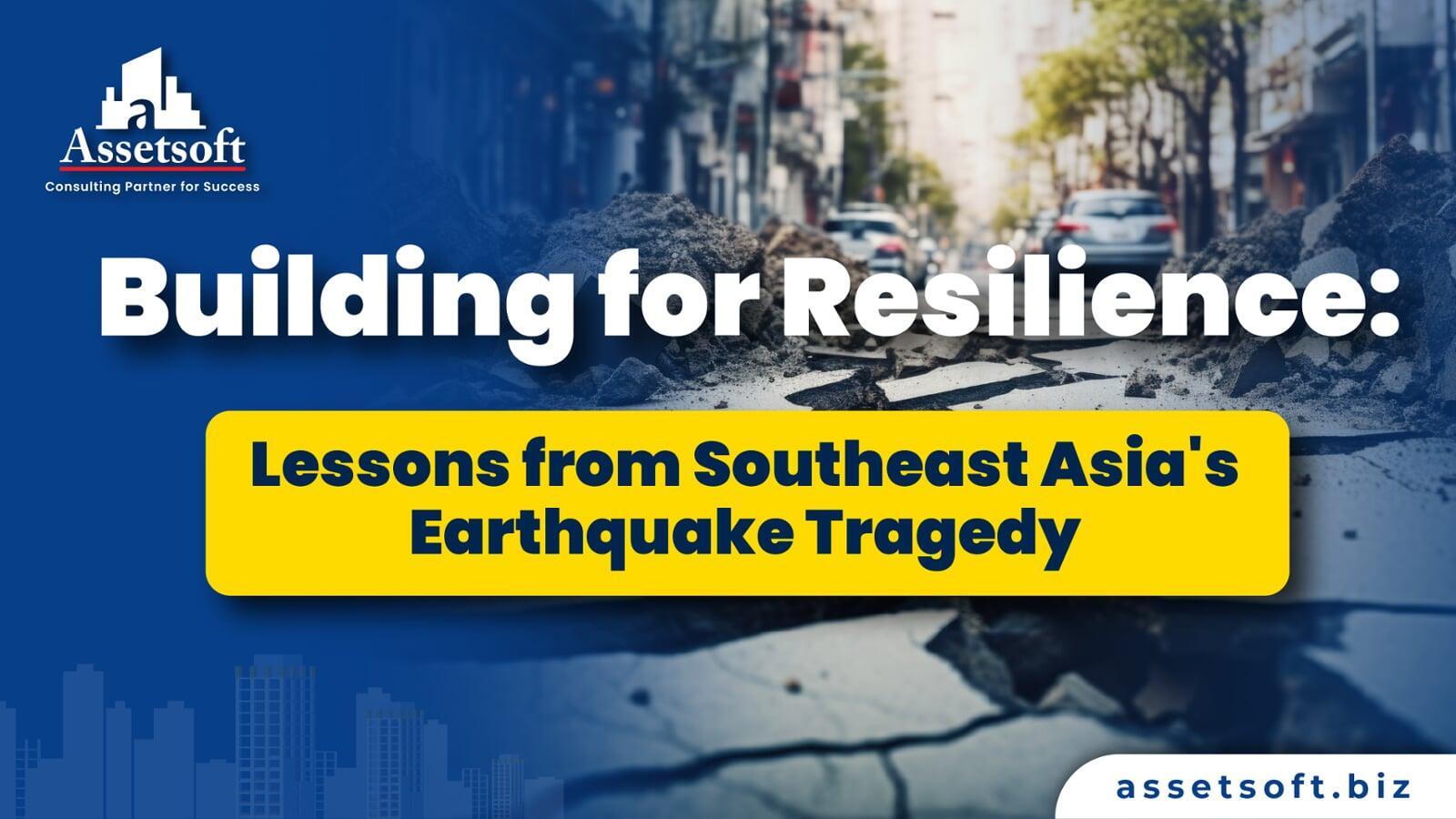 Building for Resilience: Lessons from Southeast Asia's Earthquake ...