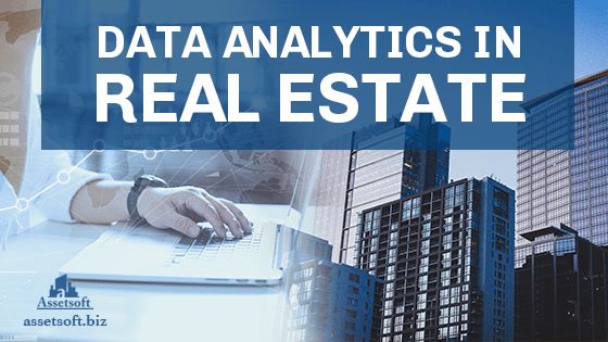 Data Analytics in Real Estate | Assetsoft