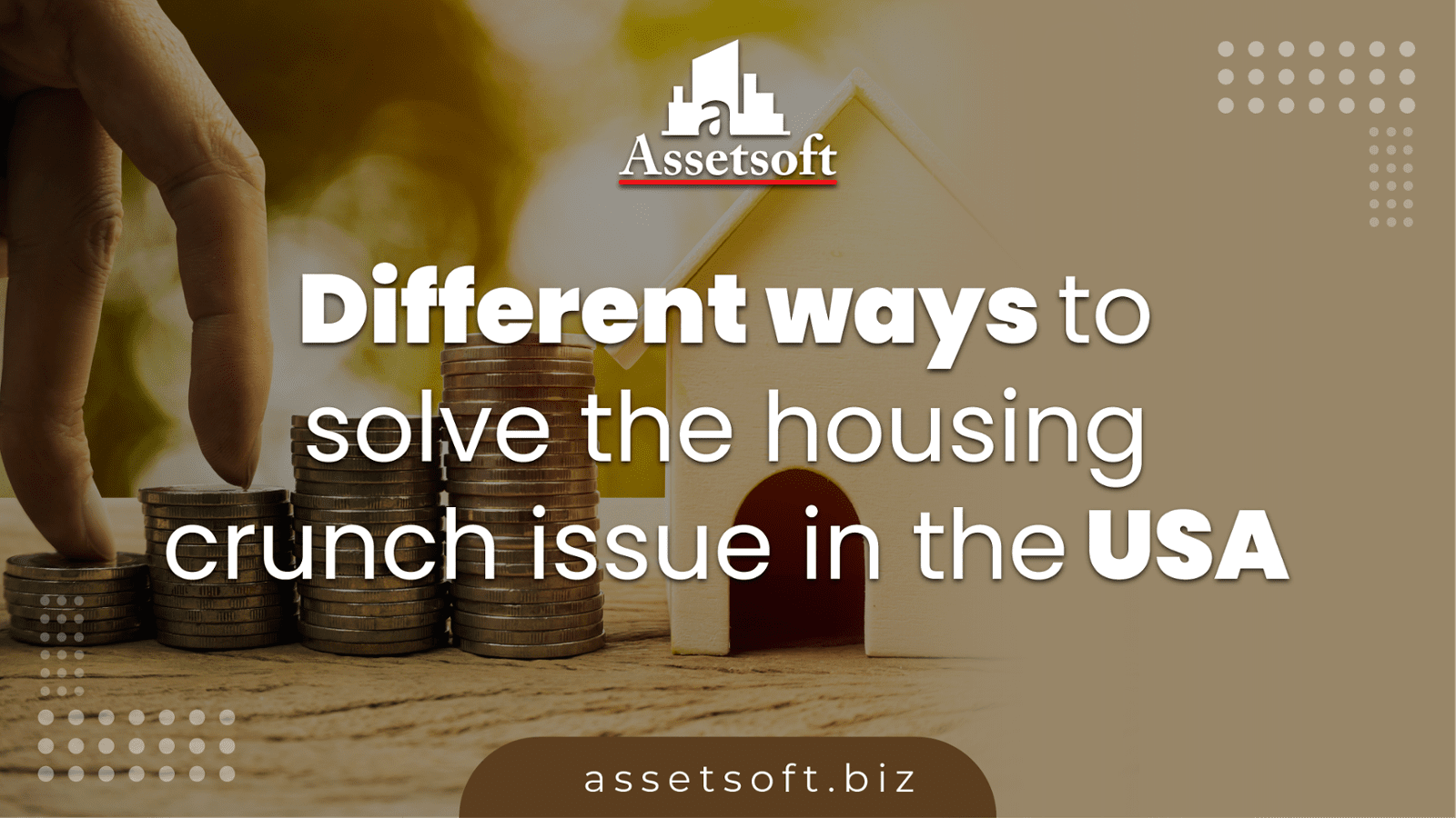 Top Ways to Solve the Housing Shortage in the US | Assetsoft