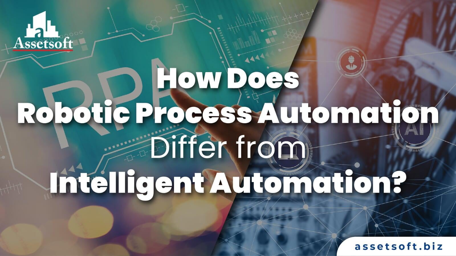 How Does Robotic Process Automation Differ from Intelligent Automation ...