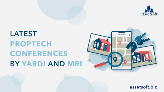Latest PropTech Conferences by Yardi and MRI | Assetsoft