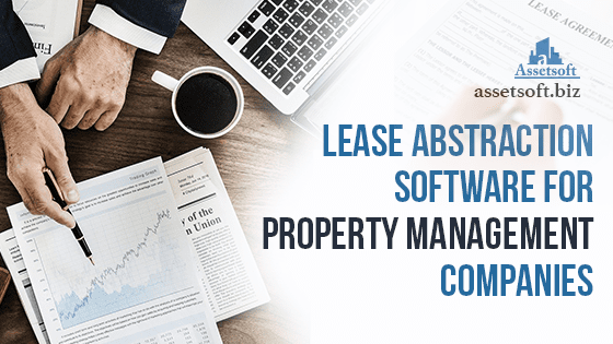 Lease Abstraction Software for Property Management Companies | Assetsoft