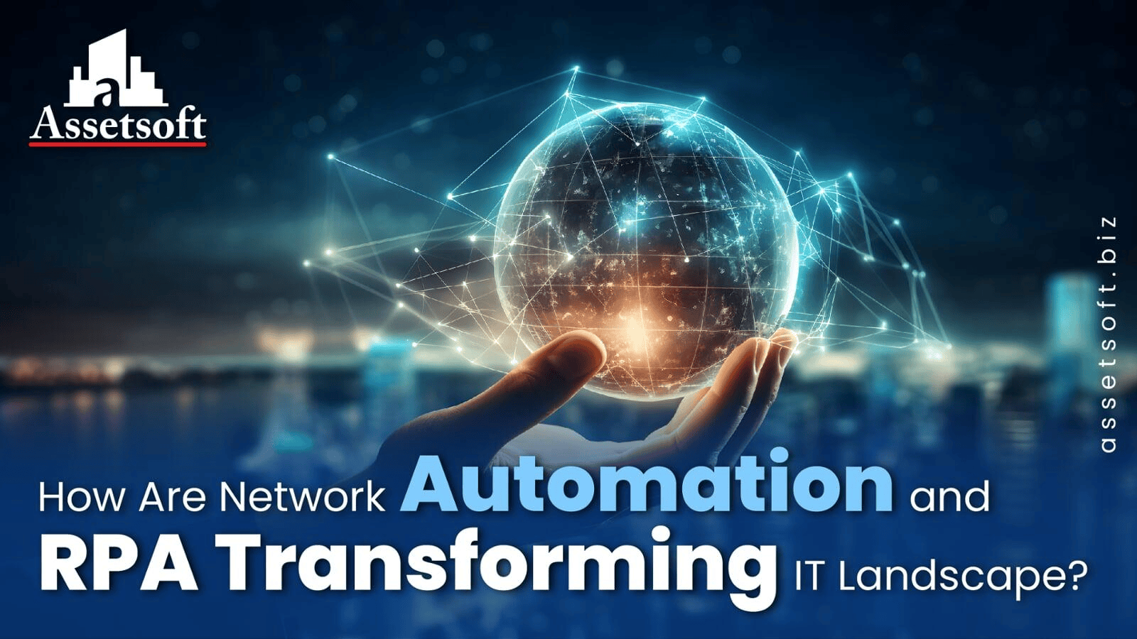 How Are Network Automation and RPA Transforming IT Landscape? | Assetsoft