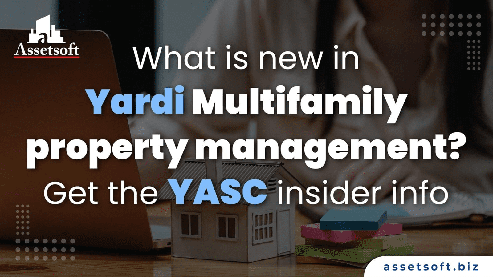 What is new in Yardi Multifamily property management? Get the YASC ...