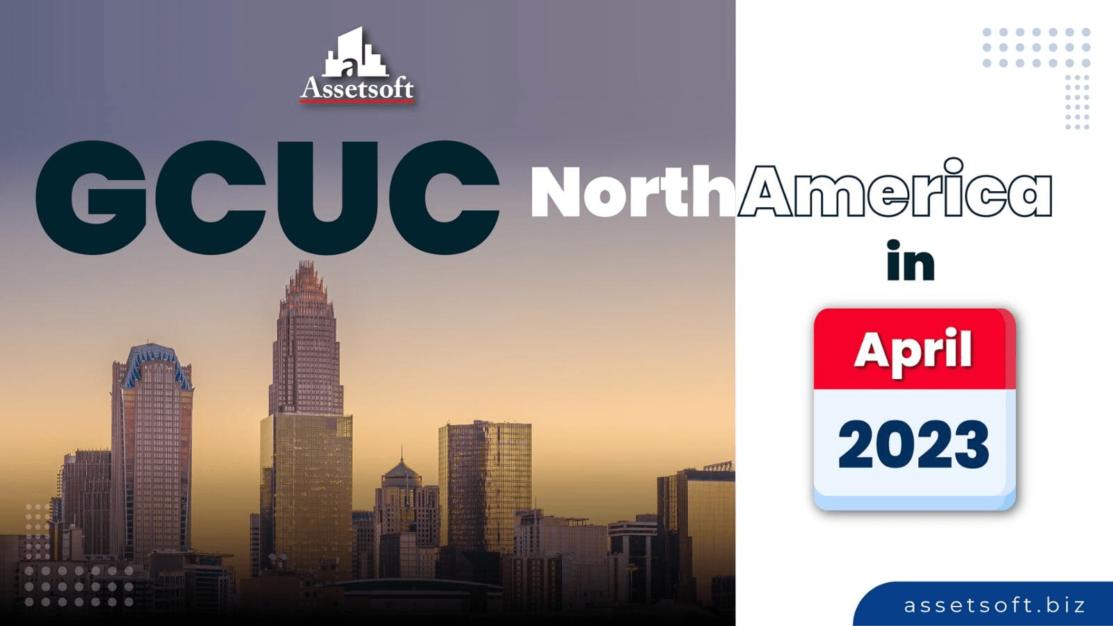 GCUC North America in April 2023 - All To Look Forward To | Assetsoft
