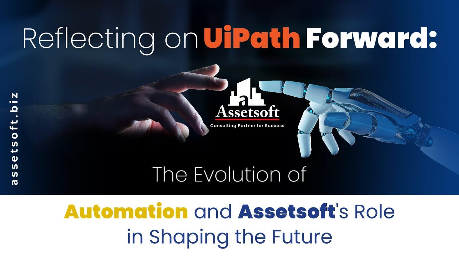 Reflecting on UiPath Forward: The Evolution of Automation and Assetsoft ...