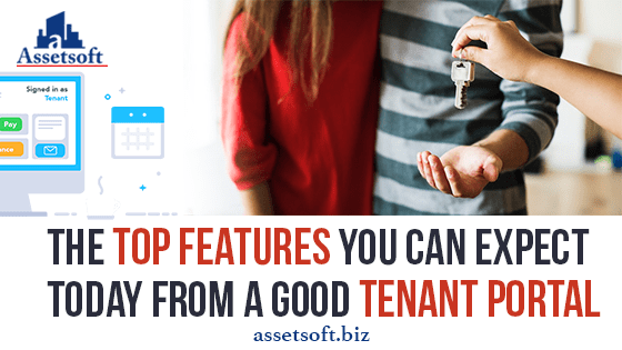 The Top Features You Can Expect Today From A Good Tenant Portal | Assetsoft