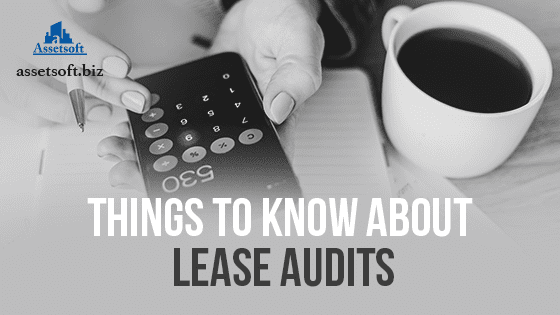 Things To Know About Lease Audits | Assetsoft