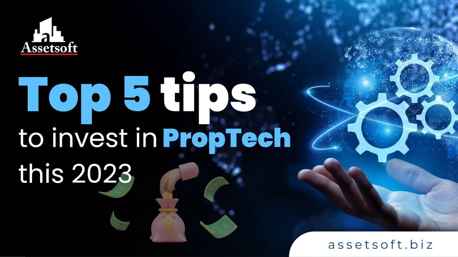 Top 5 tips to invest in PropTech this 2023 | Assetsoft